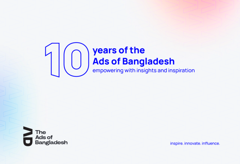 Celebrate a Decade of Creativity: The Ads of Bangladesh - Ads of Bangladesh